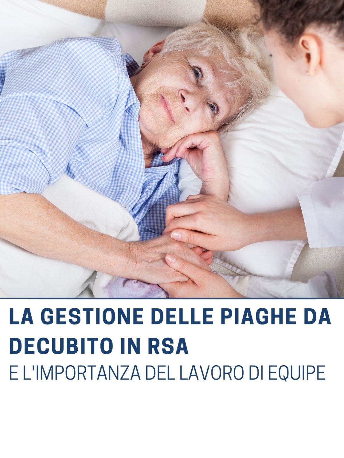 A.1 – La gestione delle piaghe da decubito in RSA e l’importanza del ...